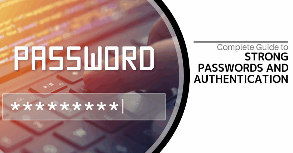 Complete Guide To Strong Passwords And Authentication Practical